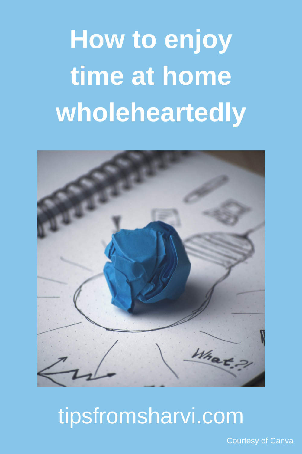 How to enjoy time at home wholeheartedly – Tips from Sharvi