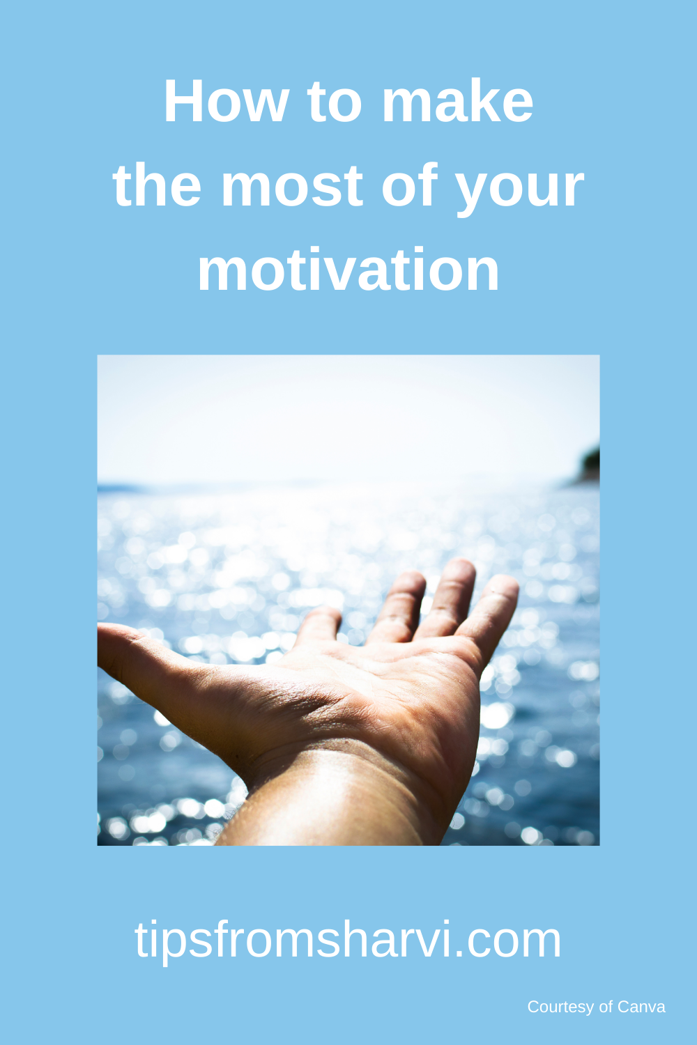 How to make the most of your motivation – Tips from Sharvi