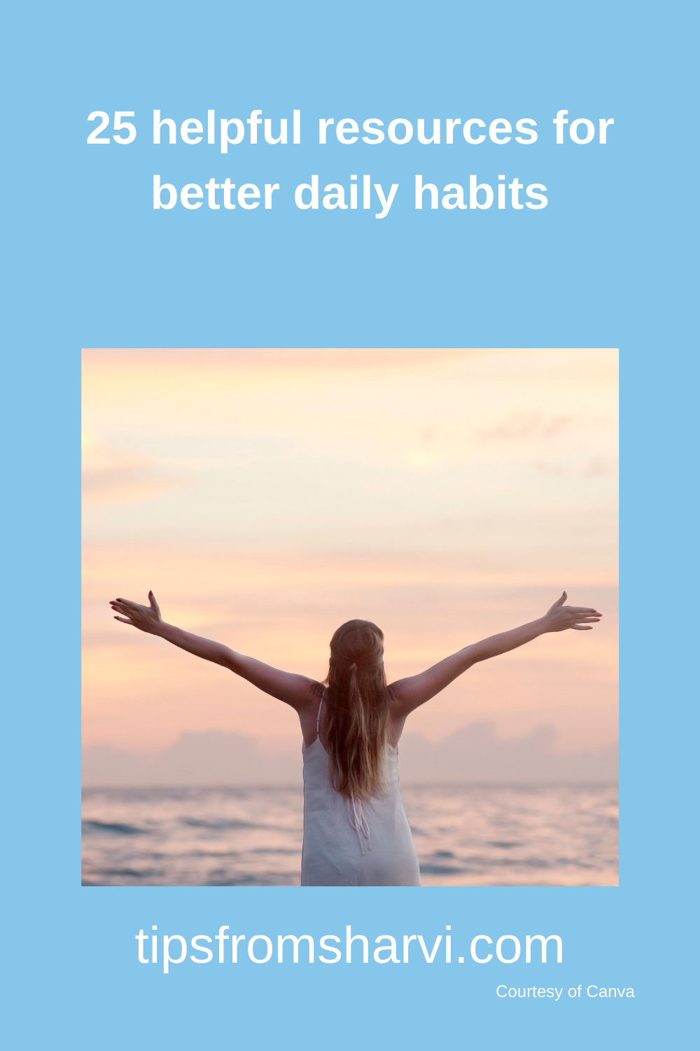 25 helpful resources for better daily habits – Tips from Sharvi