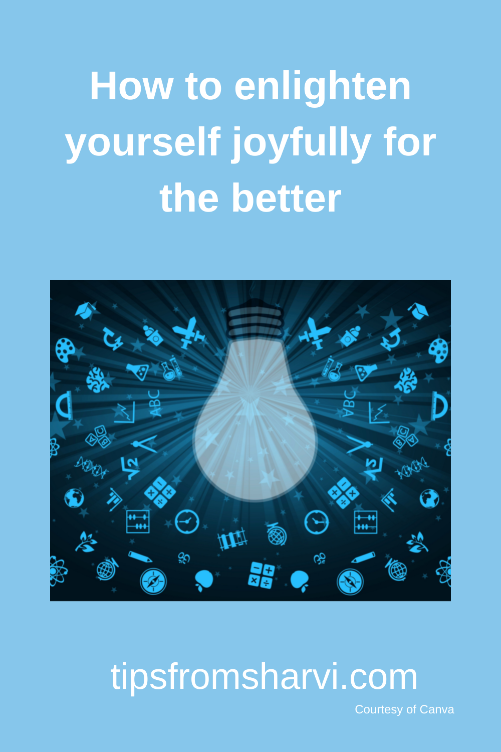 How to enlighten yourself joyfully for the better – Tips from Sharvi