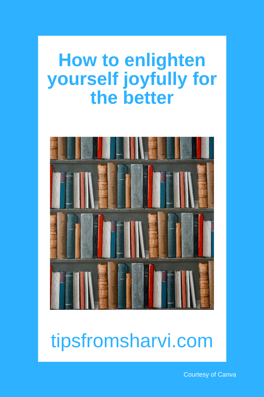How to enlighten yourself joyfully for the better – Tips from Sharvi