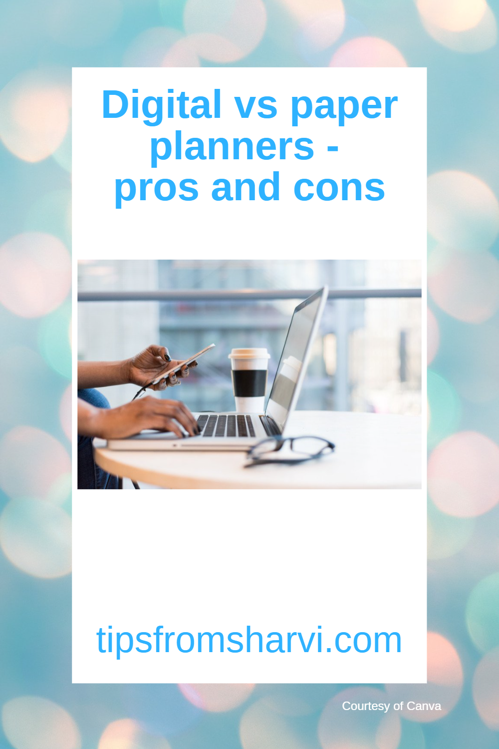 Digital vs paper planners – pros and cons – Tips from Sharvi