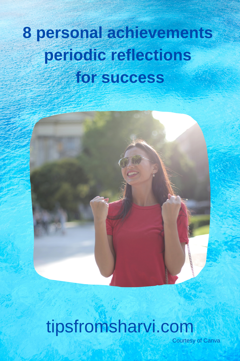 8 personal achievements periodic reflections for success – Tips from Sharvi