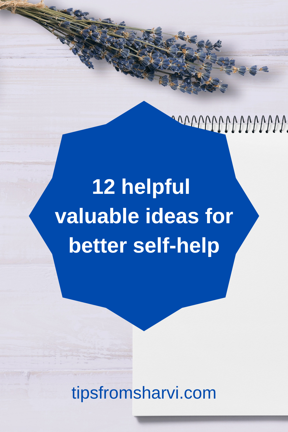 12 helpful valuable ideas for better self-help – Tips from Sharvi