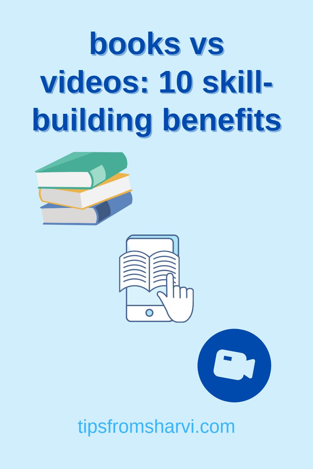 Books vs videos: 10 skill-building benefits – Tips from Sharvi