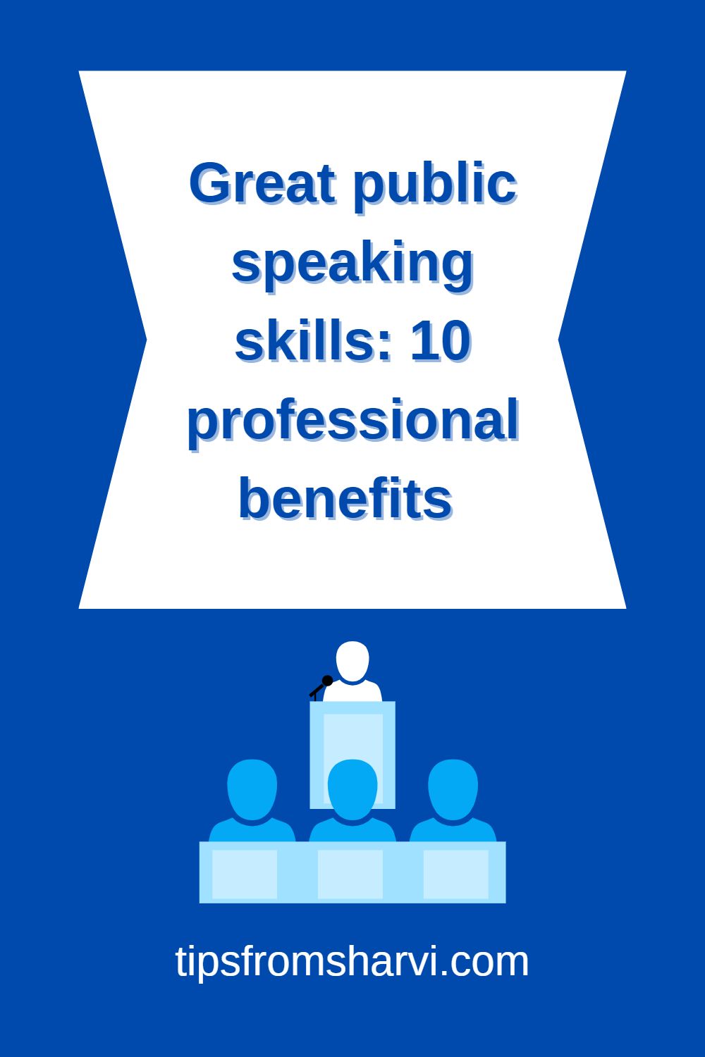 Great public speaking skills: 10 professional benefits – Tips from Sharvi