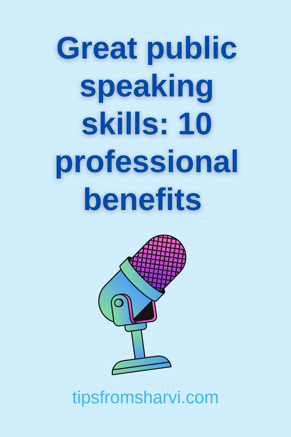 Great public speaking skills: 10 professional benefits – Tips from Sharvi