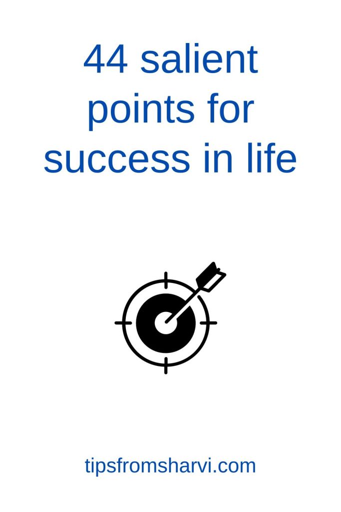 44 salient points for success in life – Tips from Sharvi