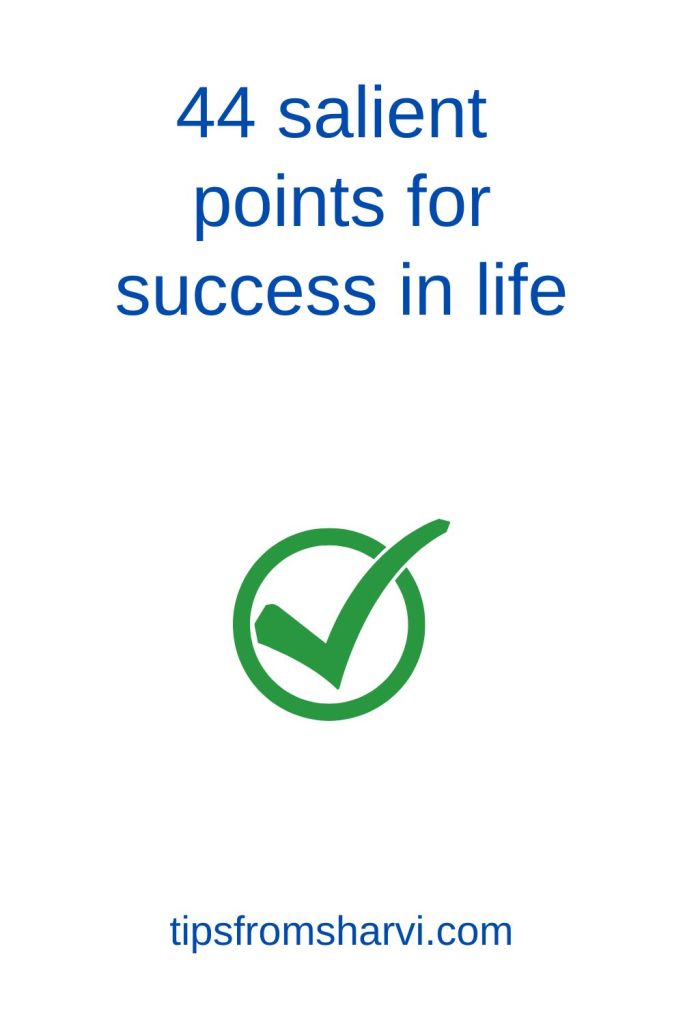 44 salient points for success in life – Tips from Sharvi