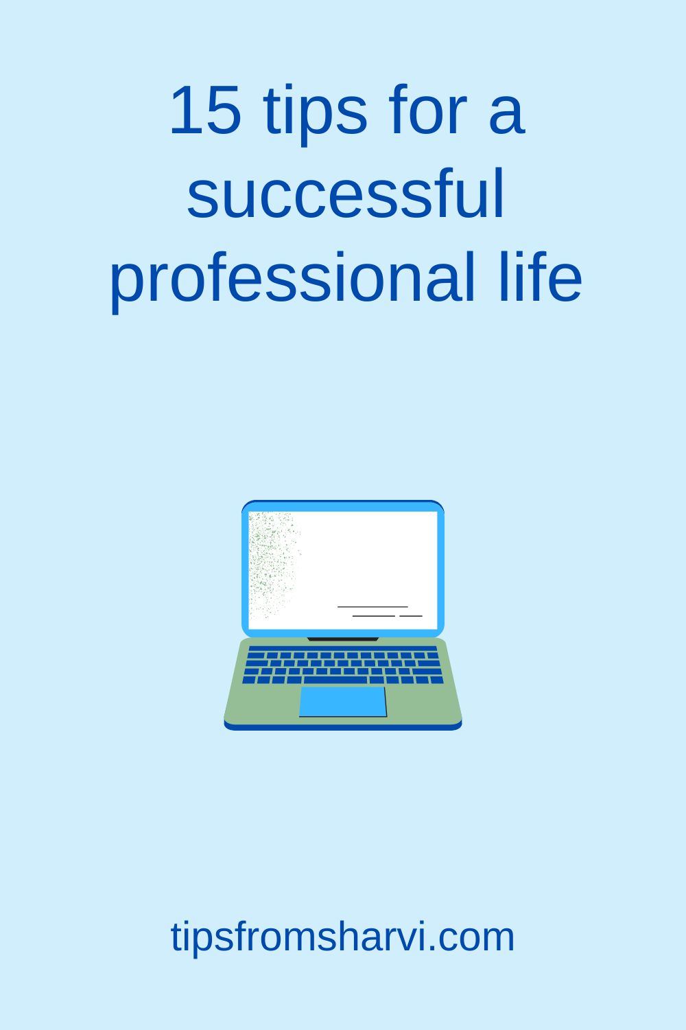 15 tips for a successful professional life – Tips from Sharvi